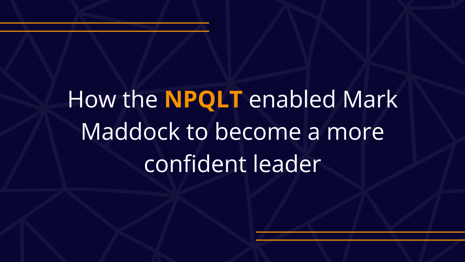 How the NPQLT enabled Mark Maddock to become a more confident leader ...
